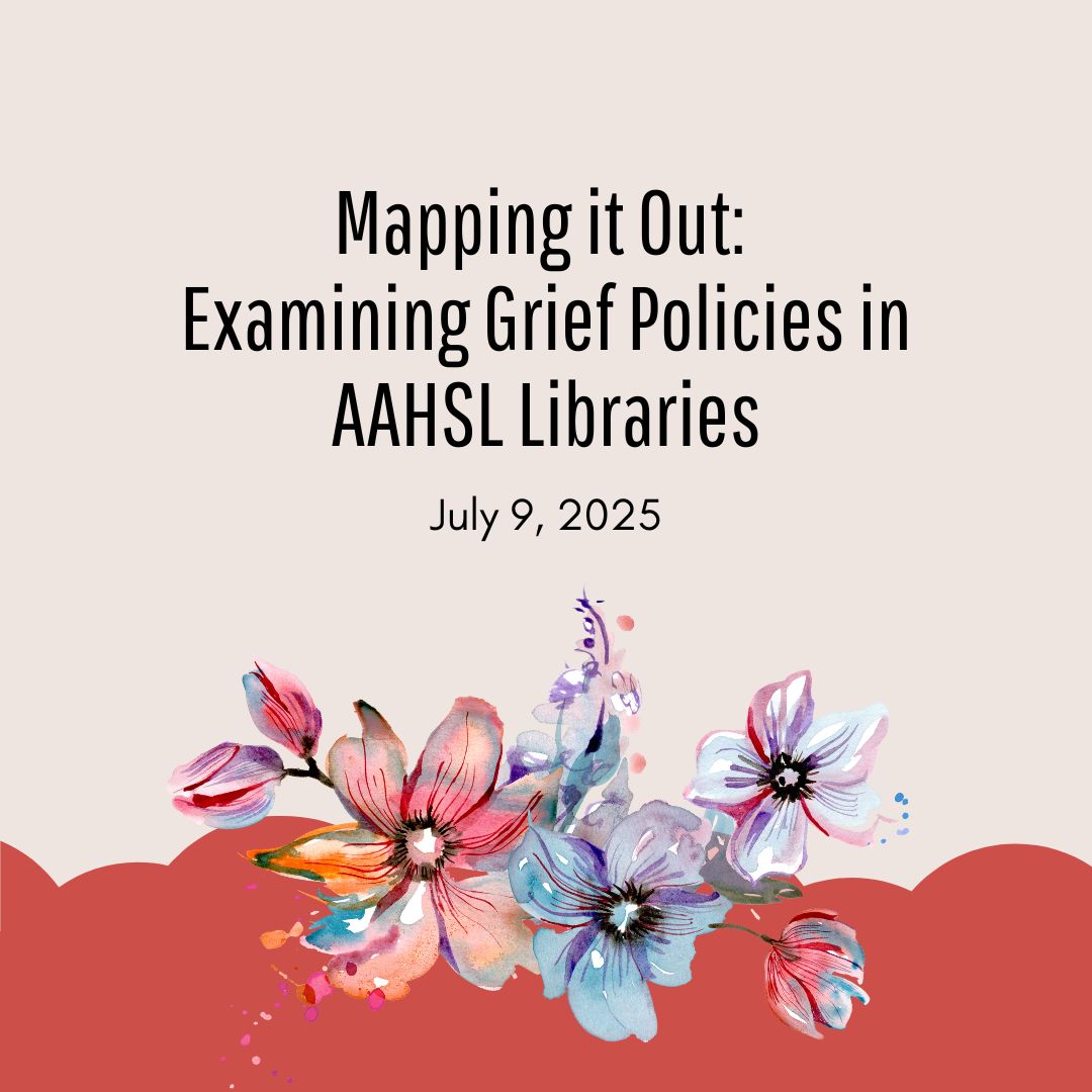 Mapping it Out: Examining Grief Policies in AAHSL Libraries – Region 4 News