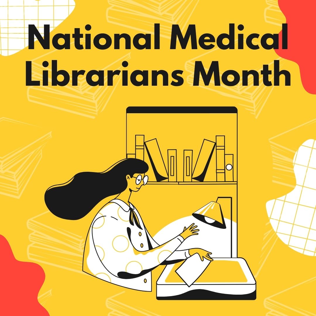 Celebrating National Medical Librarians Month – Region 4 News