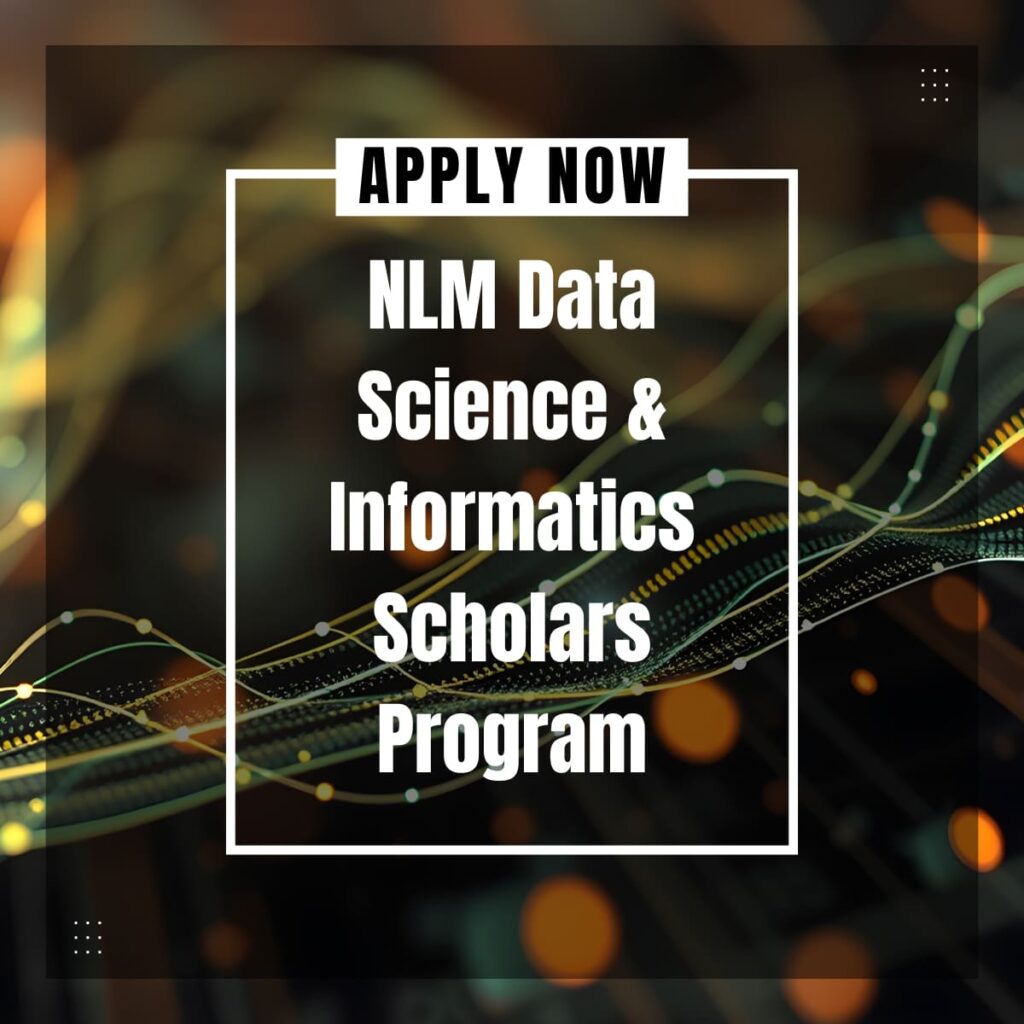 Apply Now: NLM Data Science and Informatics Scholars Program – Region 4 ...