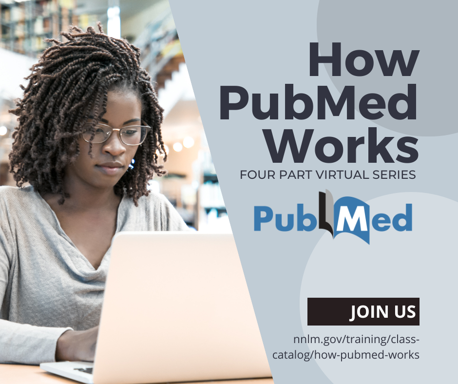 How PubMed Works Series Coming July 2024 – Region 6 Blog