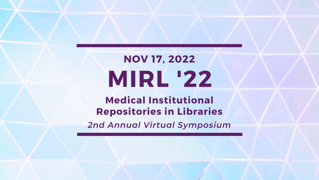 Save the date! Medical Institutional Repositories in Libraries (MIRL ...
